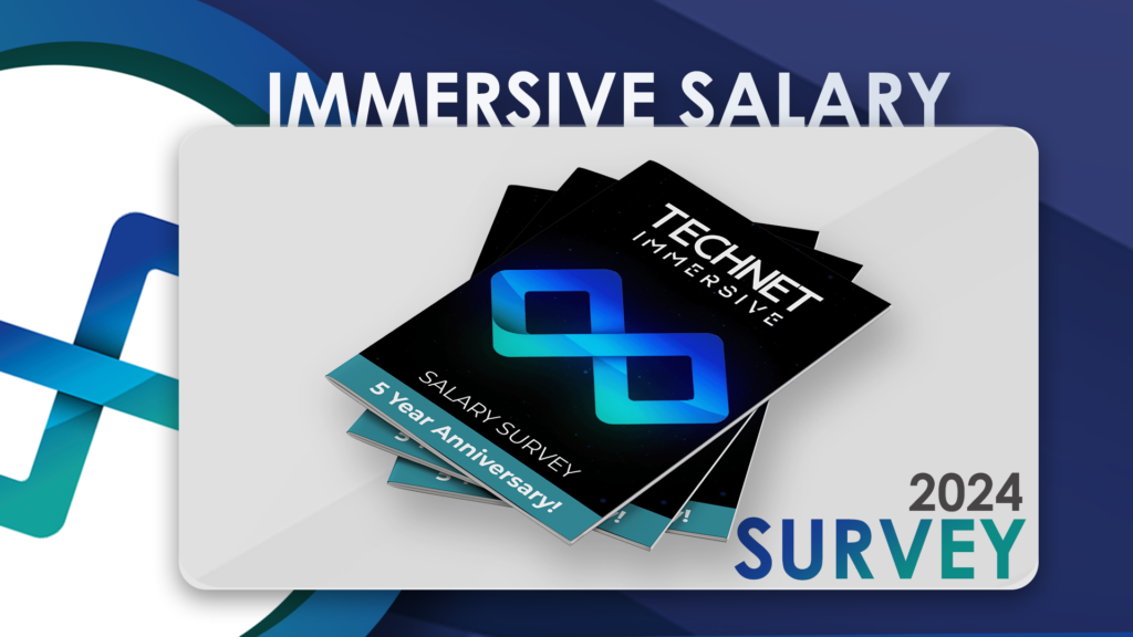 Dive into our brand-new Immersive & Gaming Salary Survey for 2024! - TechNET Immersive